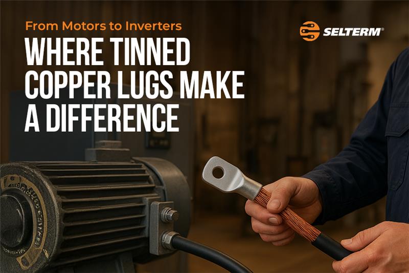 Tinned Copper Lugs For Cleaner, Safer Power Connections – SELTERM