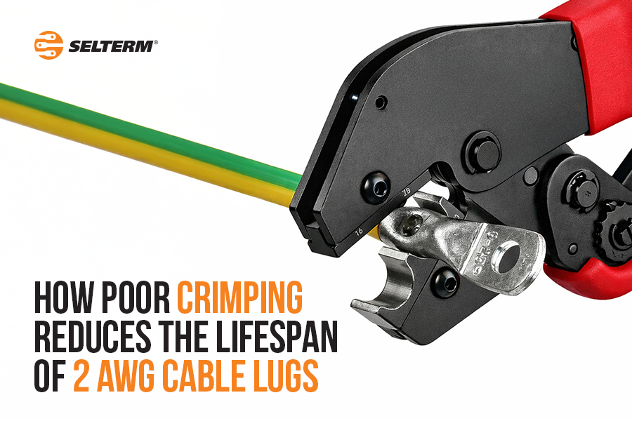 How Poor Crimping Reduces the Lifespan of 2 AWG Cable Lugs – SELTERM