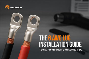 6 AWG Lug Installation Guide: Tools, Techniques & Safety | SELTERM