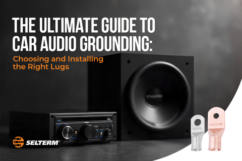 Optimize Car Audio: The Ultimate Grounding Lug Guide | SELTERM