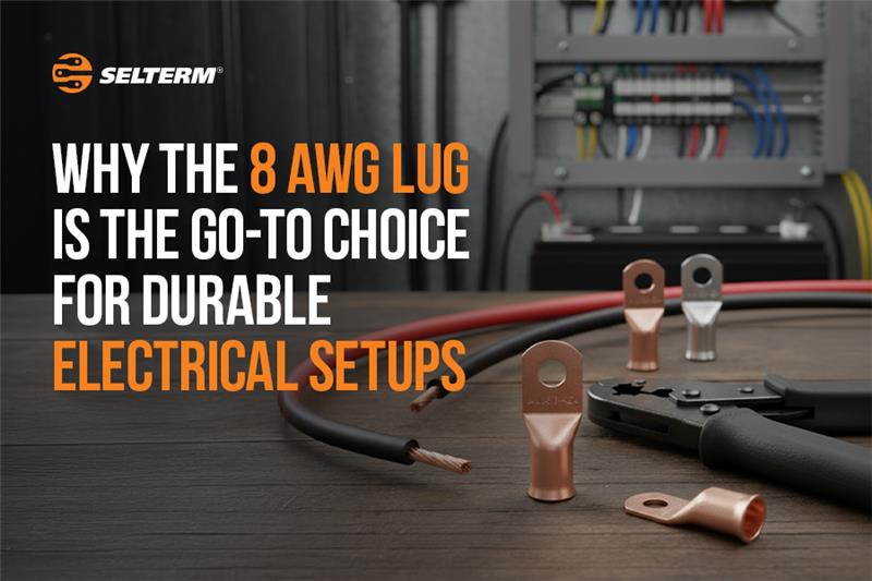 8 AWG Lug: The Go-To Choice for Durable Electrical Setups – SELTERM
